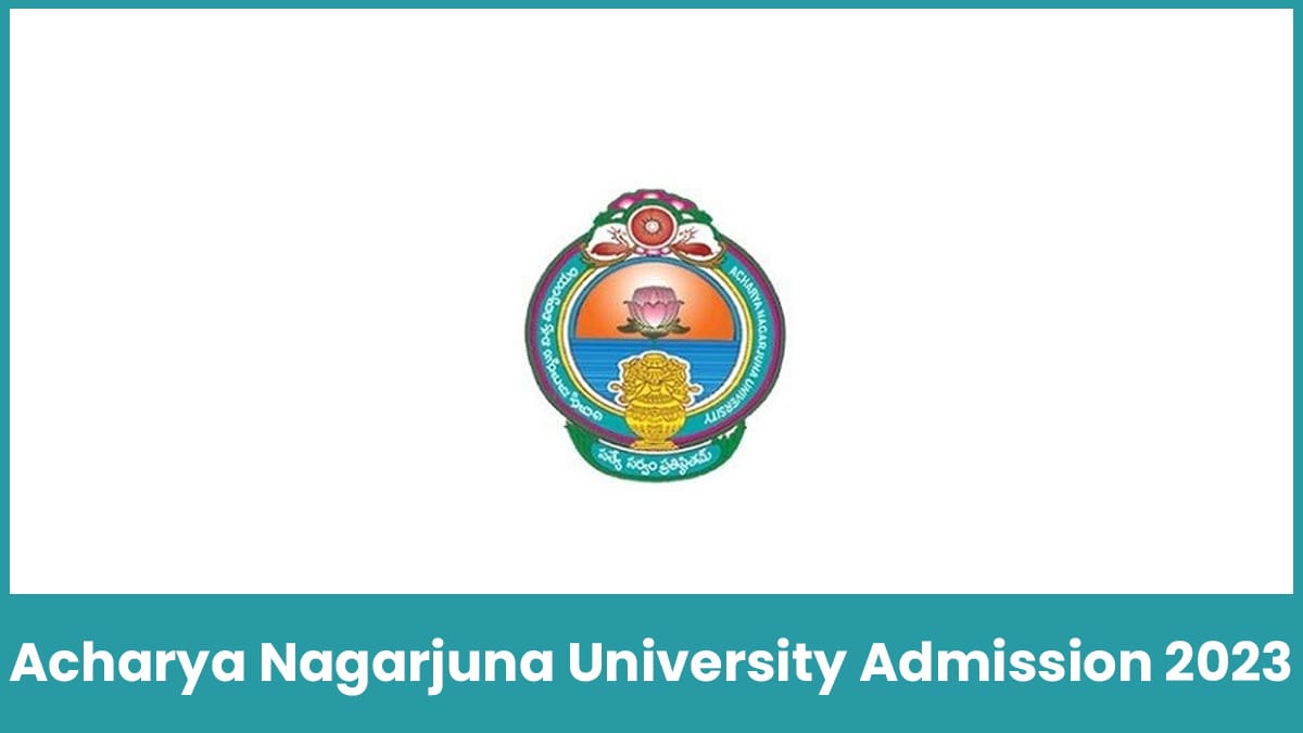 Acharya Nagarjuna University Admission 2023, form, courses, etc. Acharya Nagarjuna University Admission 2023, form, courses, etc.